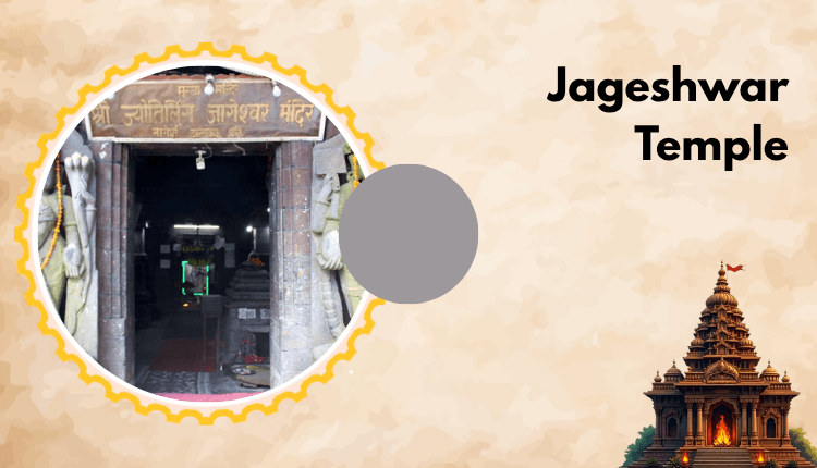 Jageshwar Temple Almora – History, Architecture, Timings & How to Reach