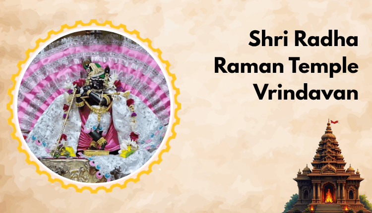 Shri Radha Raman Temple Vrindavan – History, Significance, Timings ...