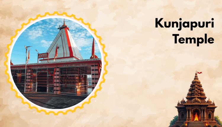 Kunjapuri Temple Tehri – History, Sunrise View, Timings & How to Reach