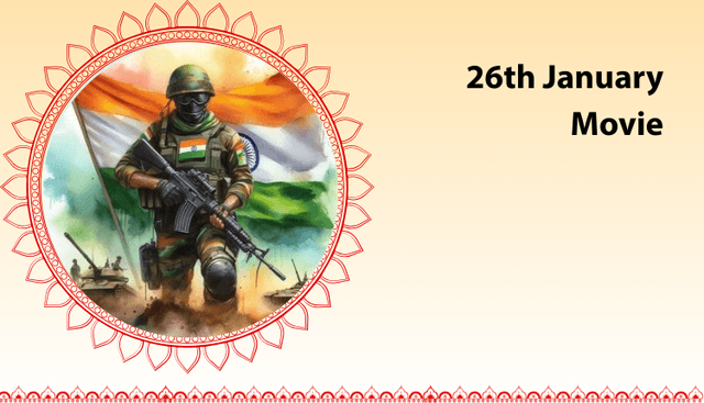26th January Movies: Best Republic Day Films to Watch with Family ...