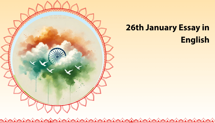 26th January Republic Day Essay 2026: History, Significance ...