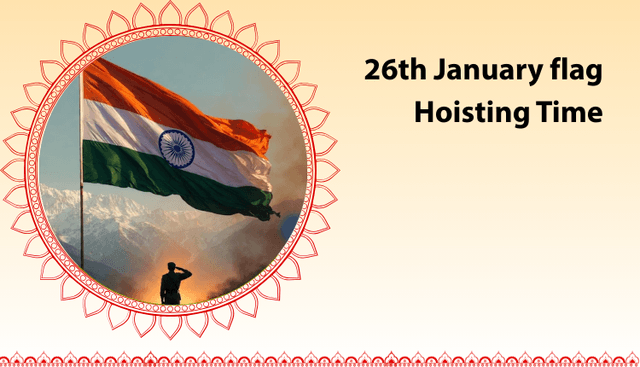 26th January Flag Hoisting Time 2026: Republic Day Ceremony ...