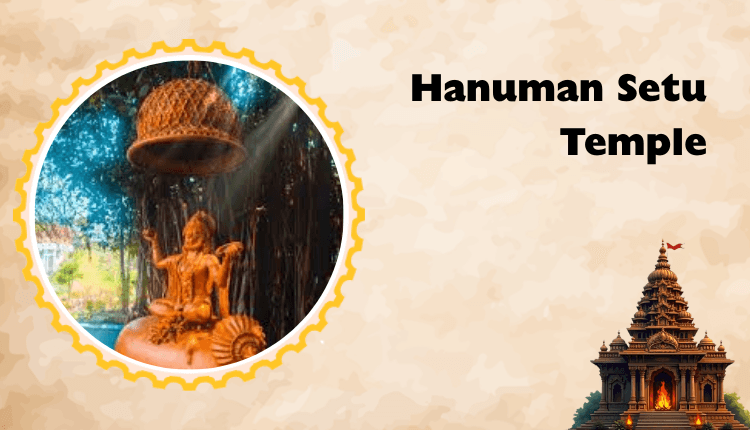 Hanuman Setu Temple Lucknow: History, Timings, Aarti, Significance ...