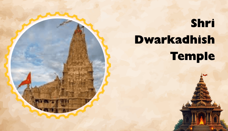 Shri Dwarkadhish Temple Gujarat: History, Timings, Darshan ...