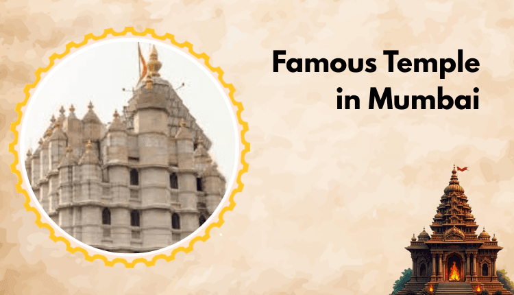 Famous Temples in Mumbai You Must Visit 2026