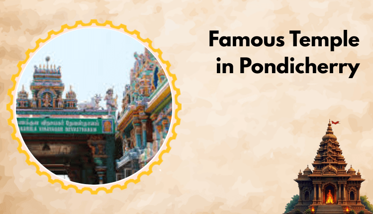 Famous Temples in Pondicherry You Must Visit 2026